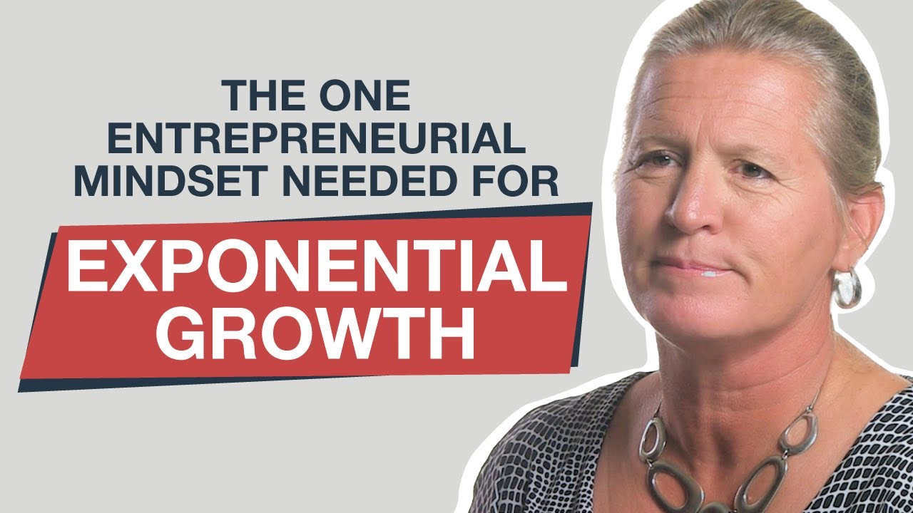 The One Entrepreneurial Mindset Needed For Exponential Growth - YouTube