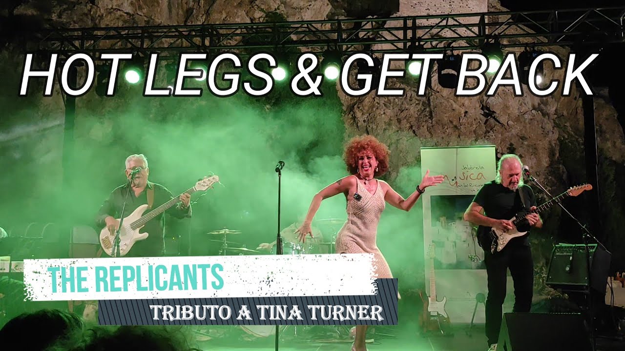 THE REPLICANTS Tributo a Tina Turner - Hot Legs & Get Back - YouTube