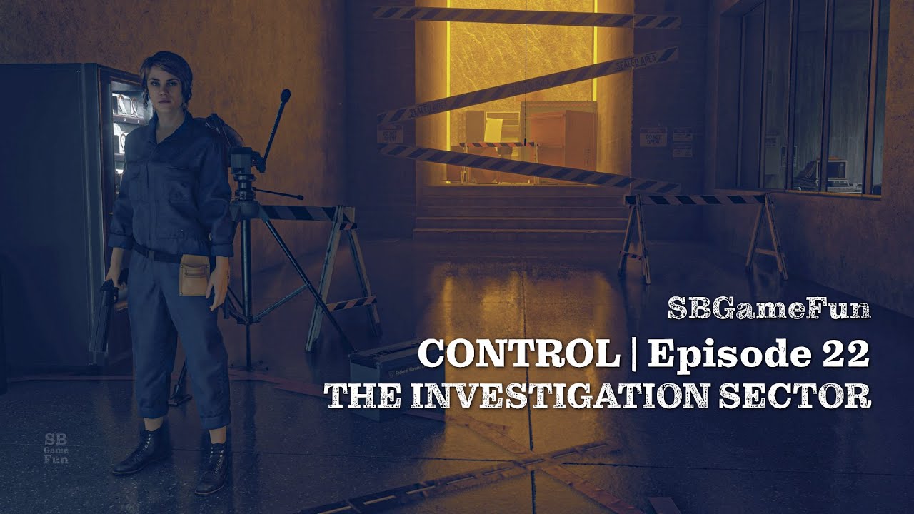 Control | Episode 22 - The Investigation Sector - YouTube