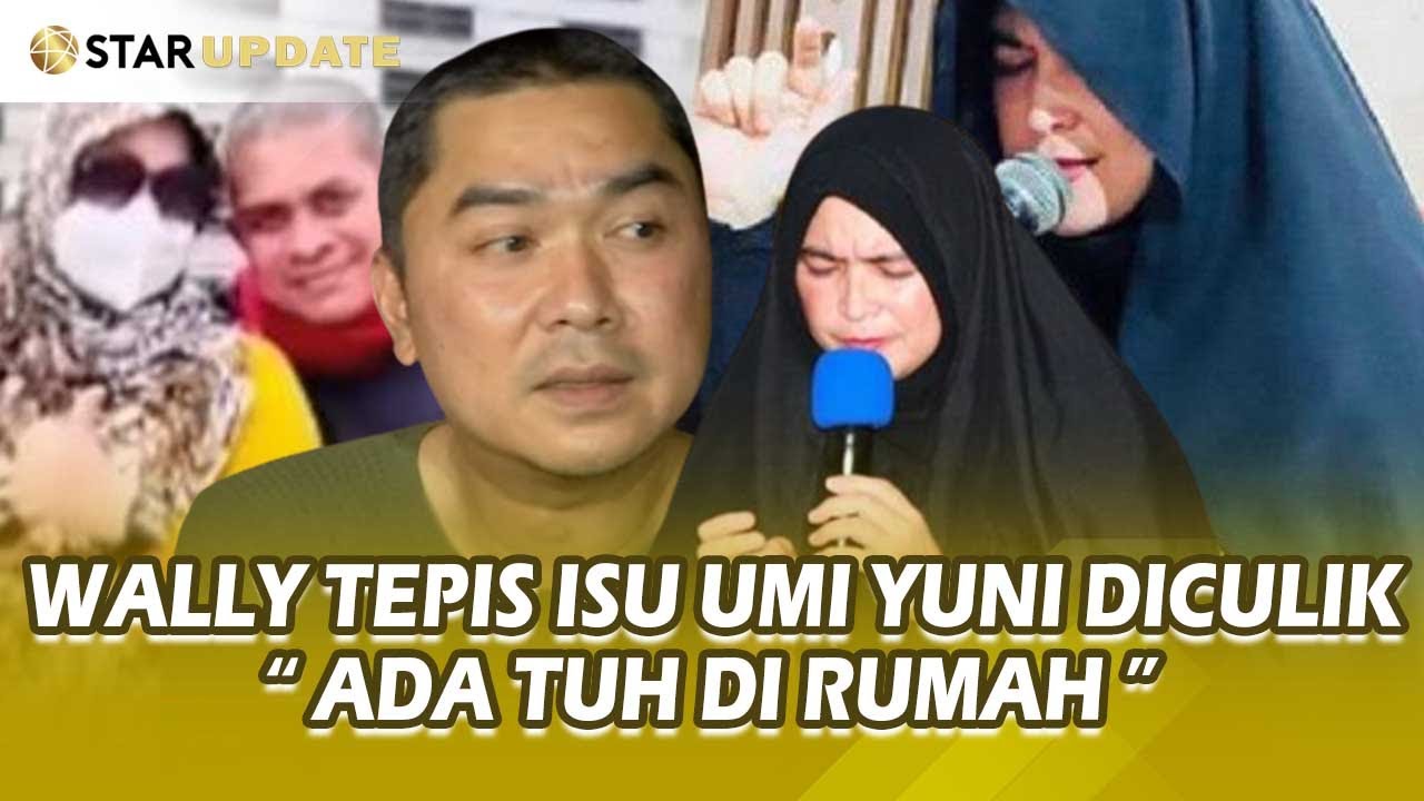 WALLY UNGKAP UMI YUNI TIDAK DICULIK ABAH AGAM ! " ADA TUH DI RUMAH " - STAR UPDATE - YouTube