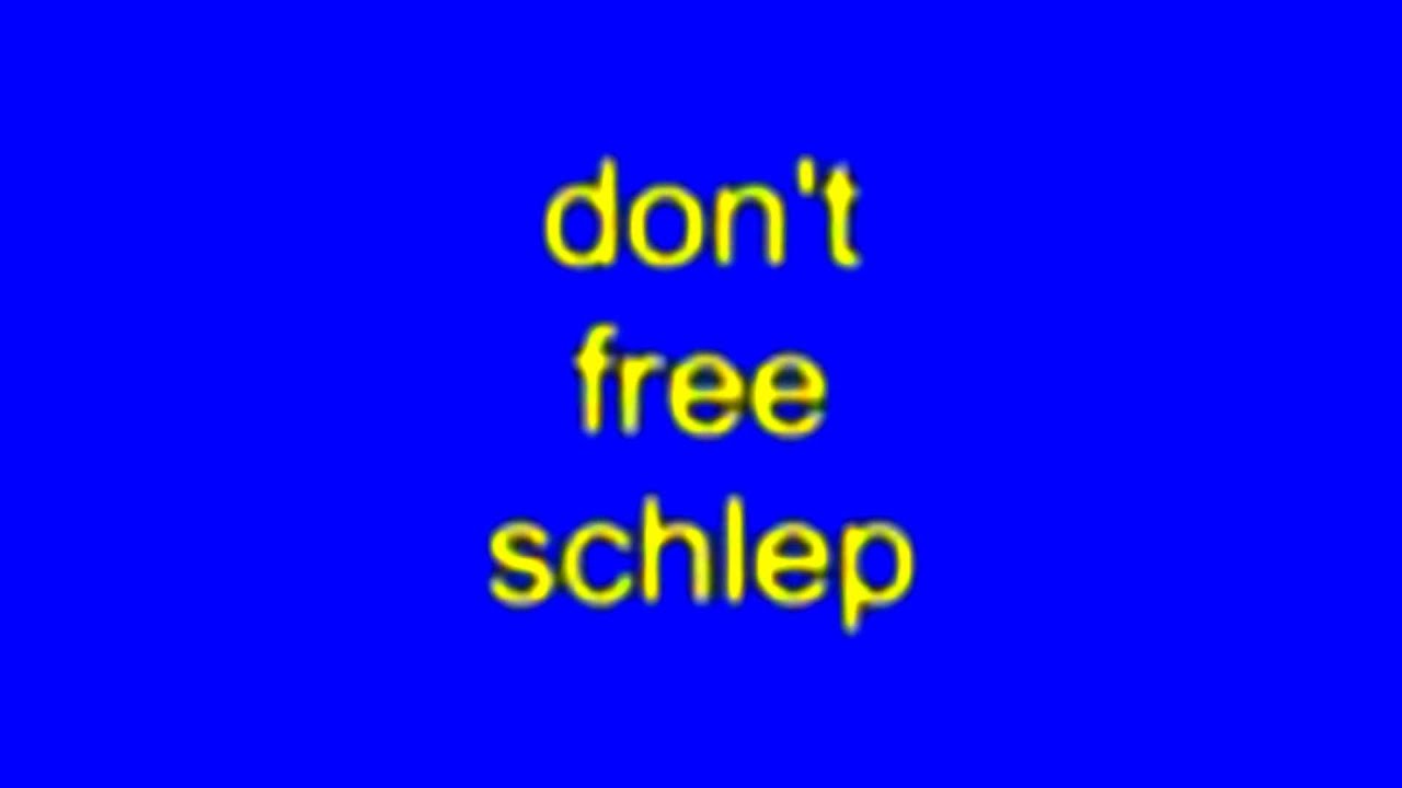 Don't Free Schlep. - YouTube