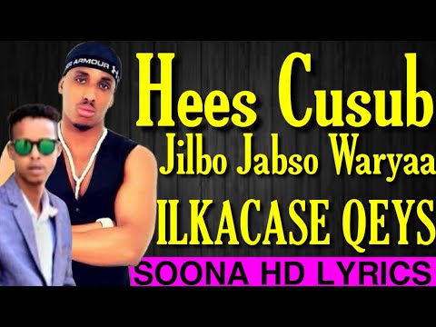 ILKACASE Qeys ||Jilbo Jabso Waryaa || Garbashkii Sharma poy || New Music 2021