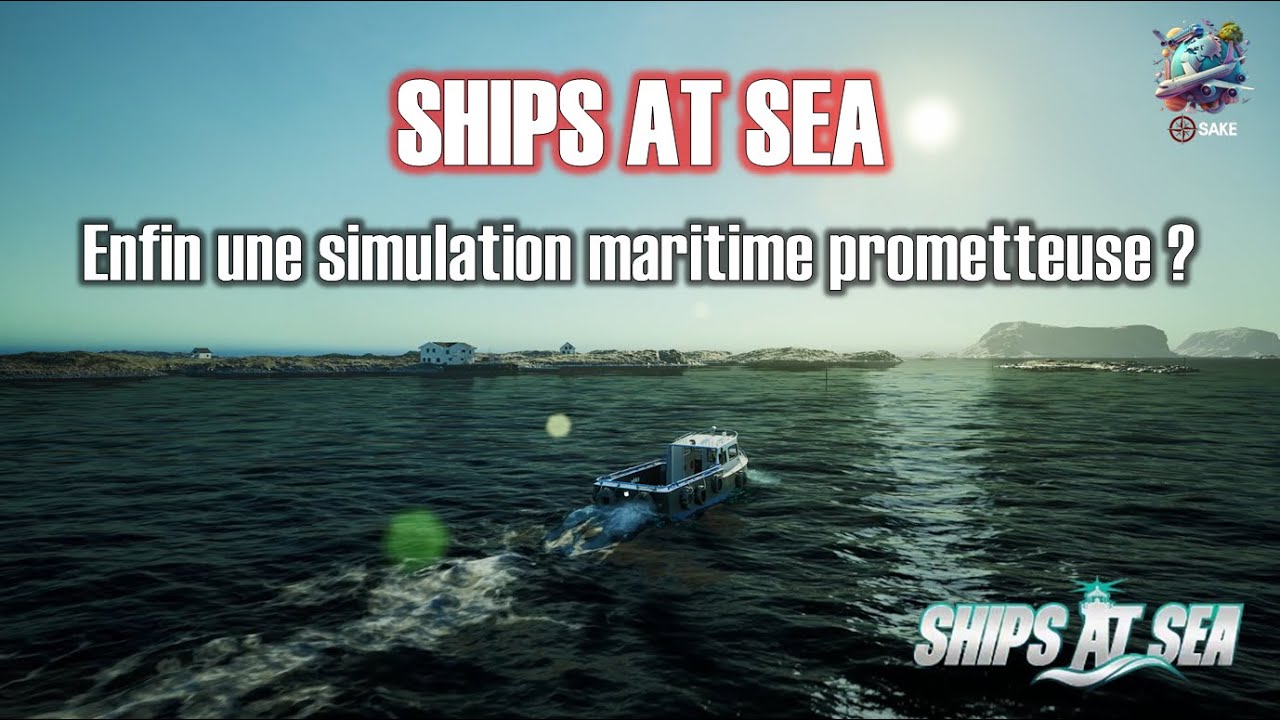 SAS | Ships at Sea : et si on essayait la simulation maritime ? - YouTube