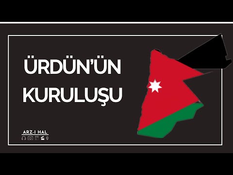 ÜRDÜN’ÜN KURULUŞU VE FİLİSTİN POLİTİKASI