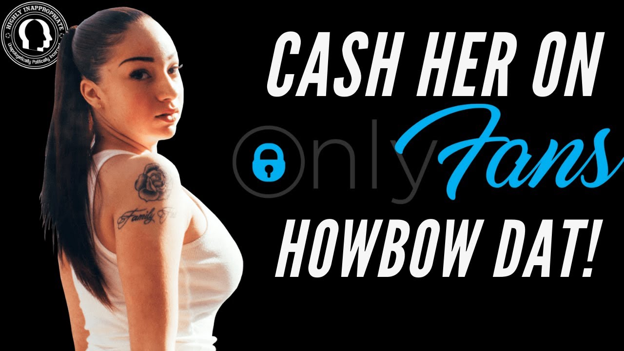 Highly Inappropriate Podcast E104: Cash Her On Onlyfans, Howbow Dat ...
