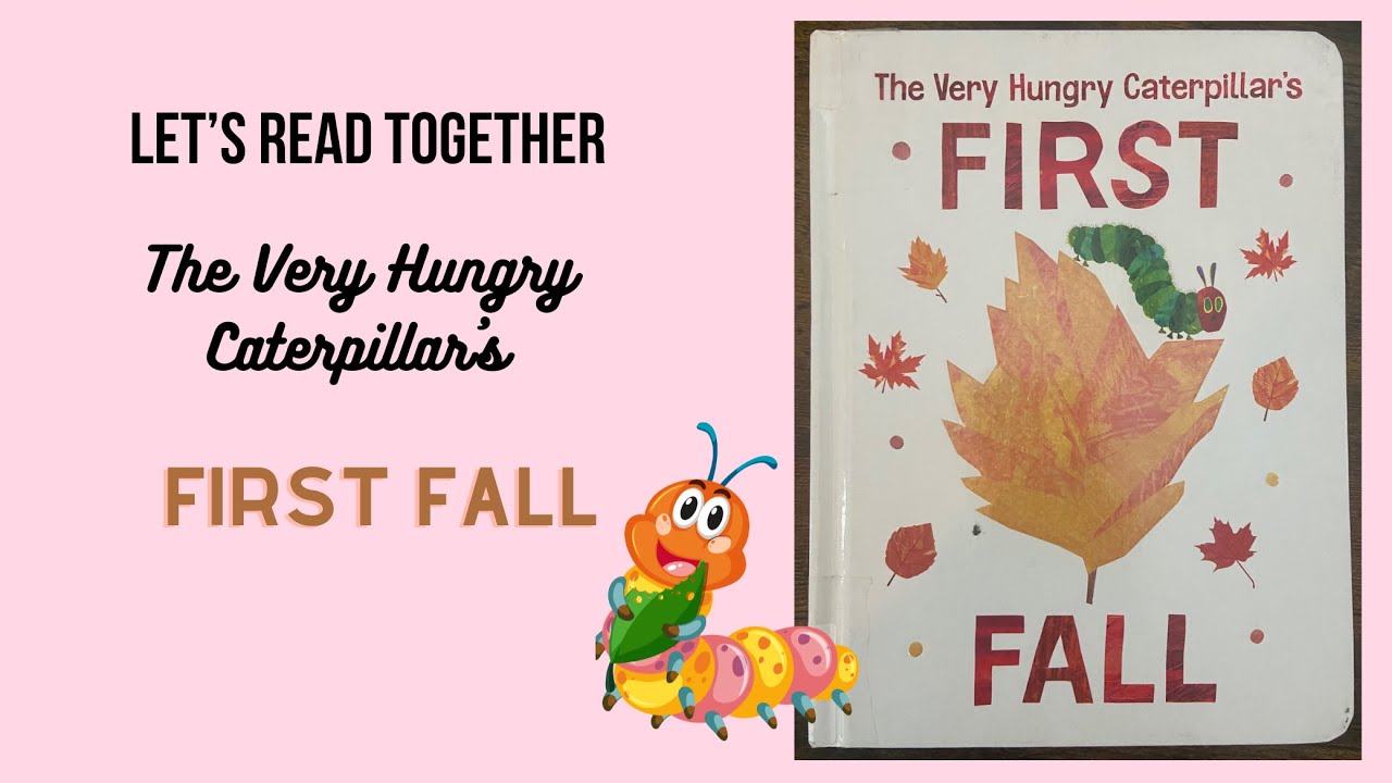 The Very Hungry Caterpillar’s First Fall’ Read Aloud. Story time for ...