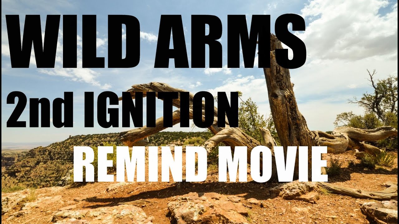 【WILD ARMS】REMIND MOVIE～どんなときでもひとりじゃない～【2nd IGNITION】 - YouTube