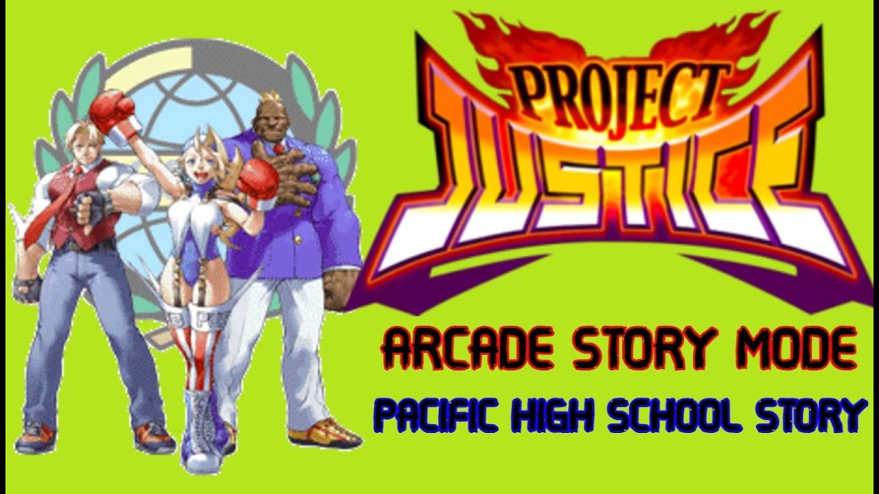PROJECT JUSTICE : PACIFIC H.S STORY ARCADE STORY MODE - YouTube