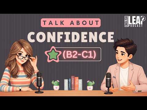 English Podcast for Daily Life English Conversation | Talk About Confidence | Learn English Fast