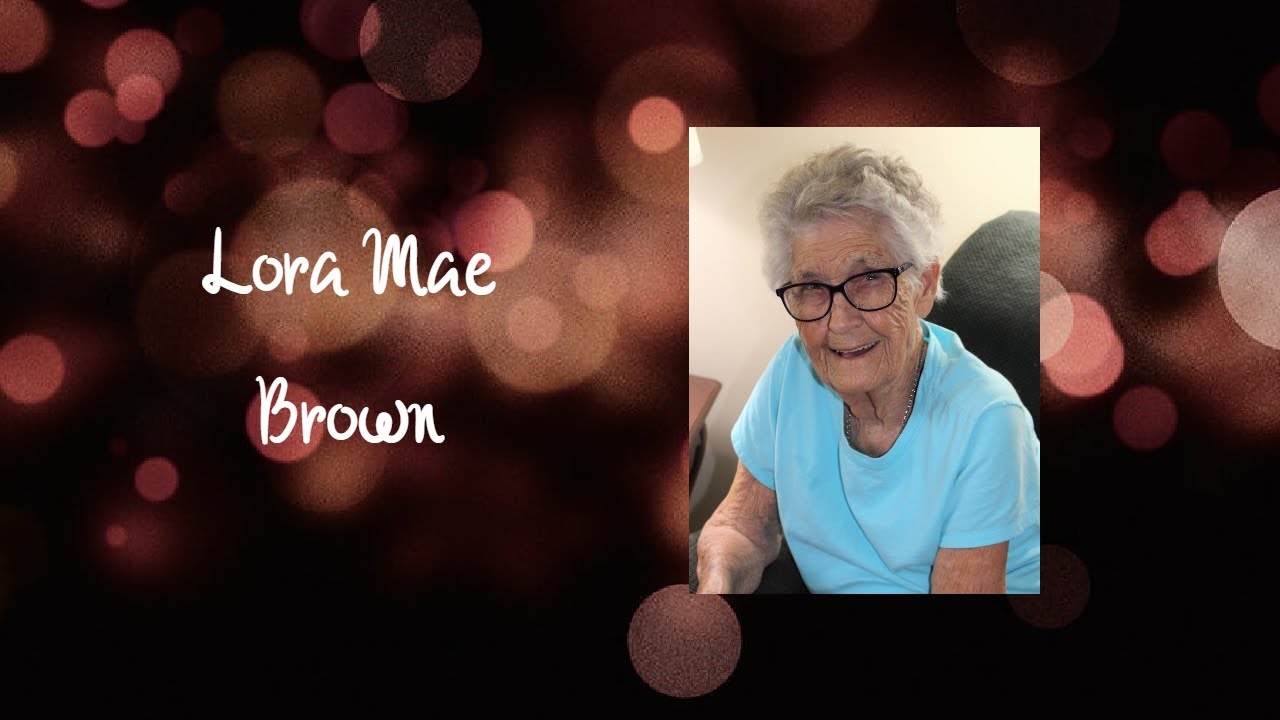 Lora Mae Brown Video Tribute - YouTube