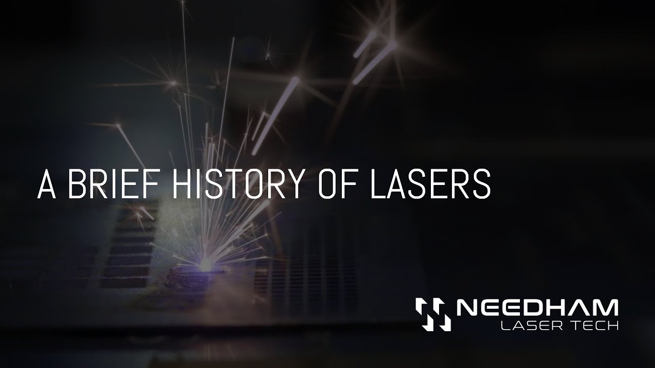 A Brief History of Lasers | Needham Laser Technologies - YouTube