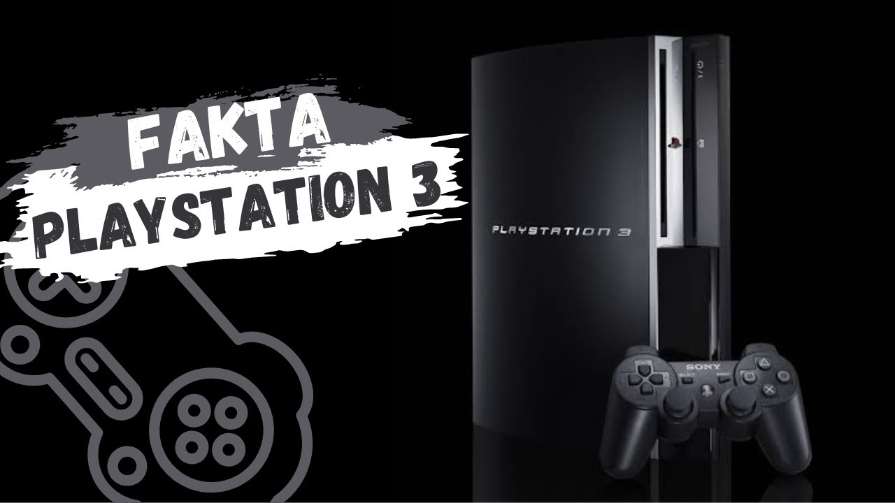 Fakta Menarik Konsol PS 3 PLAYSTATION 3 Mungkin Kamu Belum Tahu ...