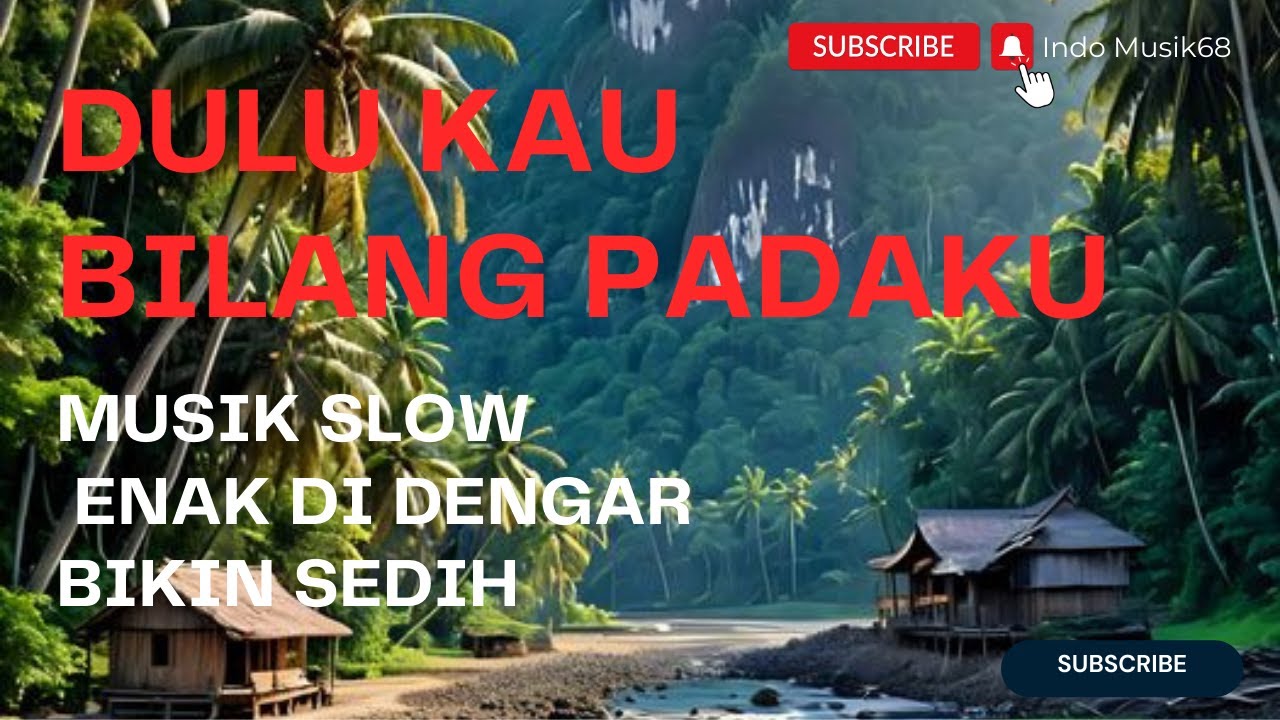 MUSIK POP SLOW ENAK DAN SEDIH COCOK BUAT YANG SEDANG JATUH CINTA "DULU ...