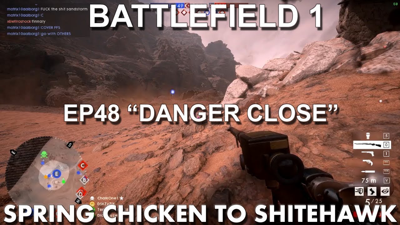 Battlefield 1: From spring chicken to shitehawk - Ep 48 - Danger close ...