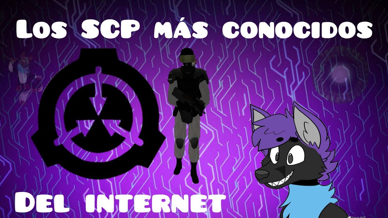 Los SCP mas conocidos del internet / Especial 100 suscriptores - YouTube