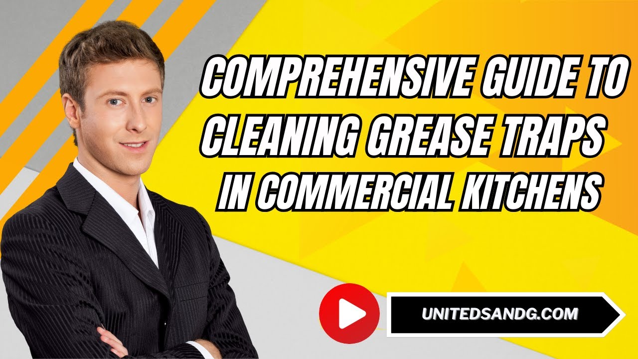 Comprehensive Guide to Cleaning Grease Traps in Commercial Kitchens ...