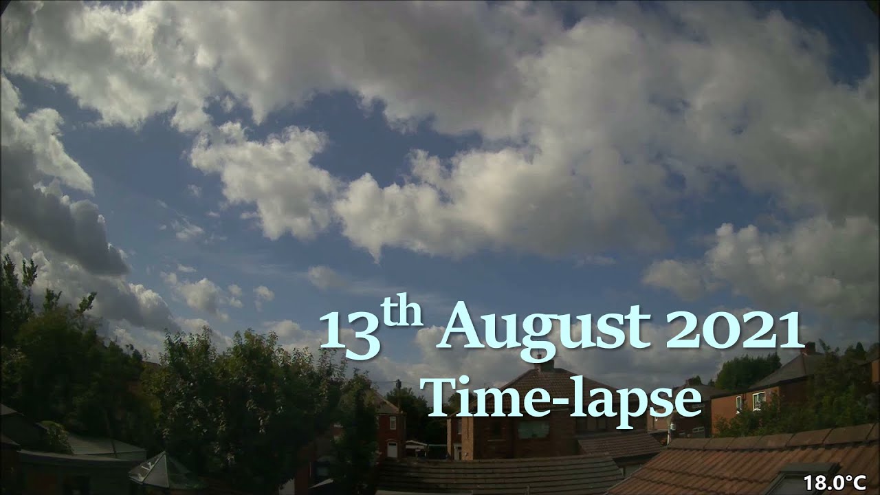 13 August 2021 Time-lapse - YouTube