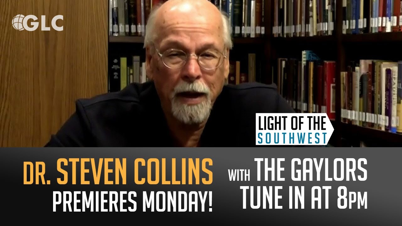 Light of the Southwest with Dr. Steven Collins (Episode 2021-46) - YouTube