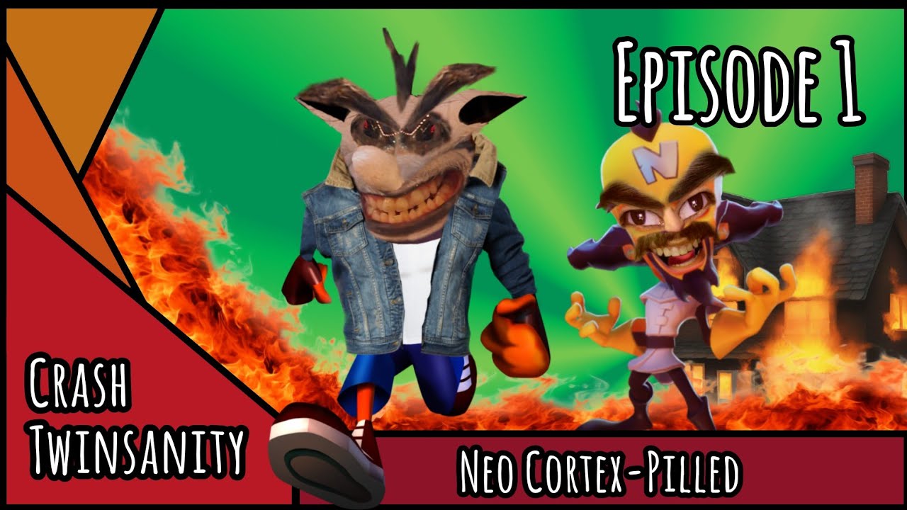 Neo Cortex-Pilled | CRASH TWINSANITY - EP 1 - YouTube