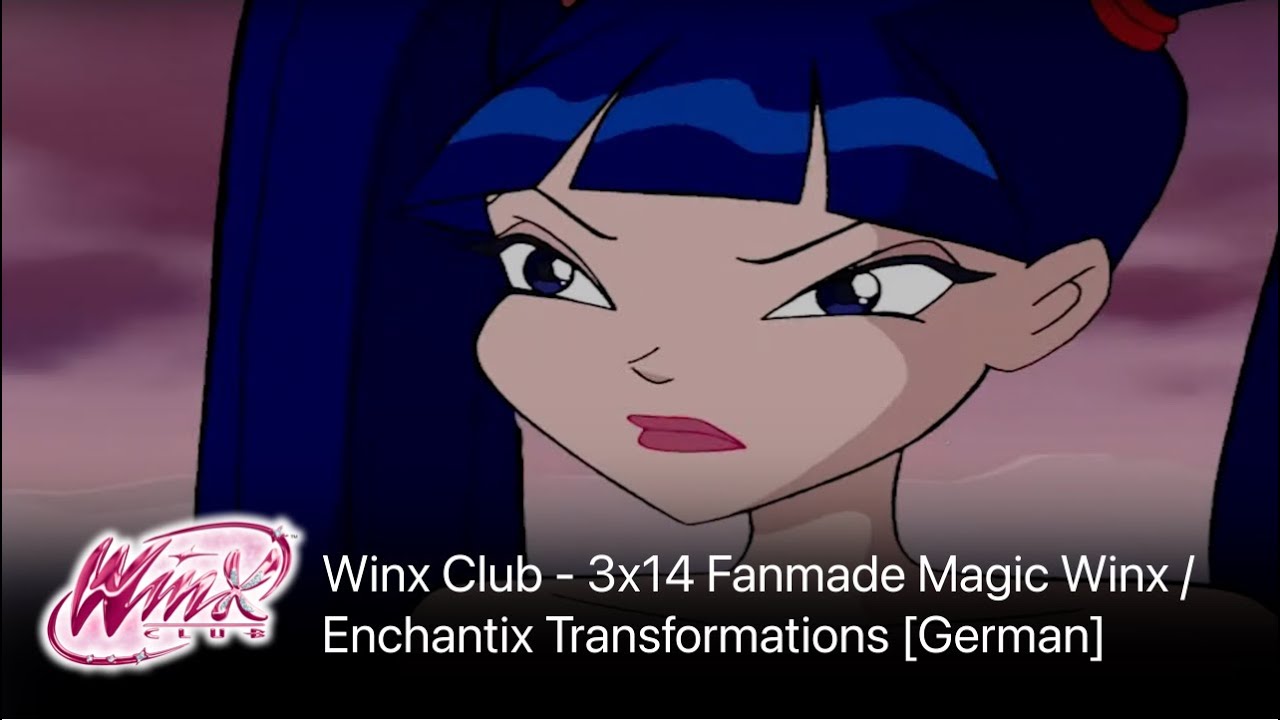 Winx Club - 3x14 Fanmade Magic Winx / Enchantix Transformations [German ...