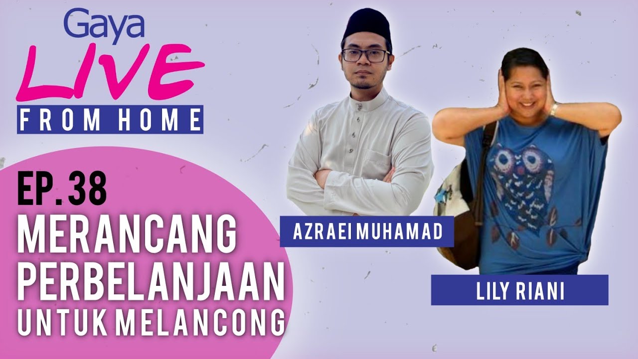 Gaya Live EP.38: Merancang Perbelanjaan Untuk Melancong (Azraei Muhamad ...