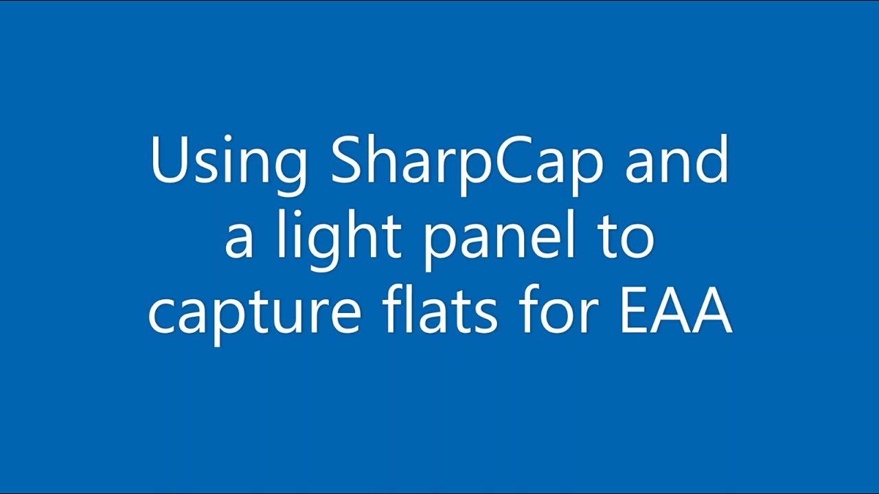 Using SharpCap and a light panel to capture flats for EAA - YouTube