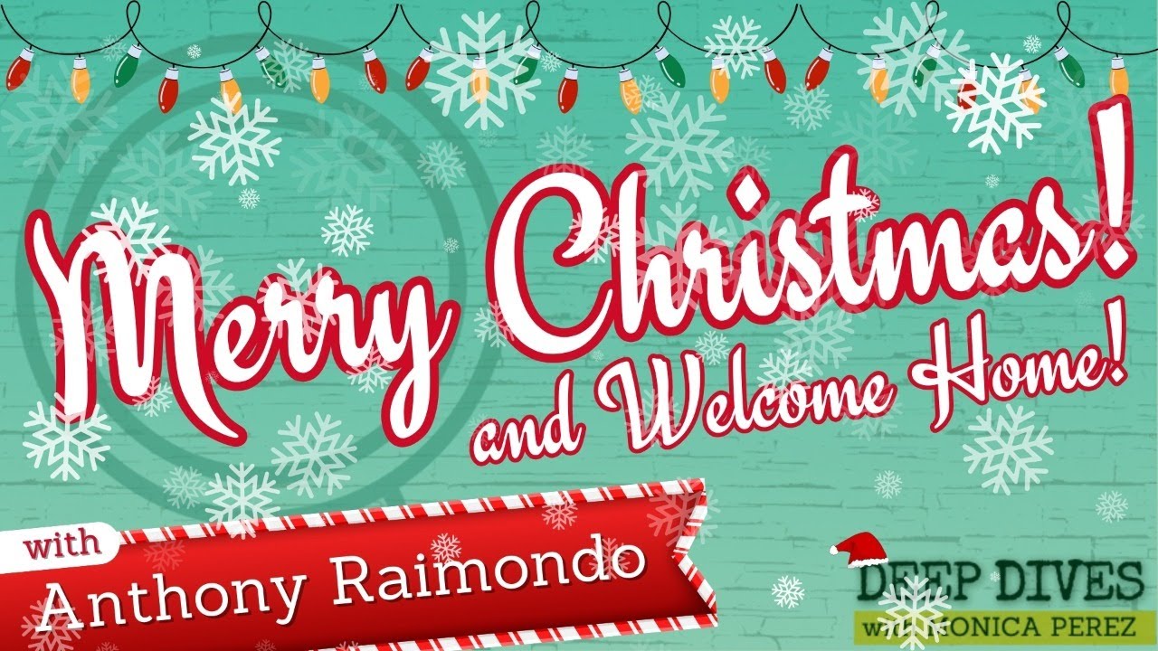 Anthony Raimondo: Merry Christmas & Welcome Home! - YouTube