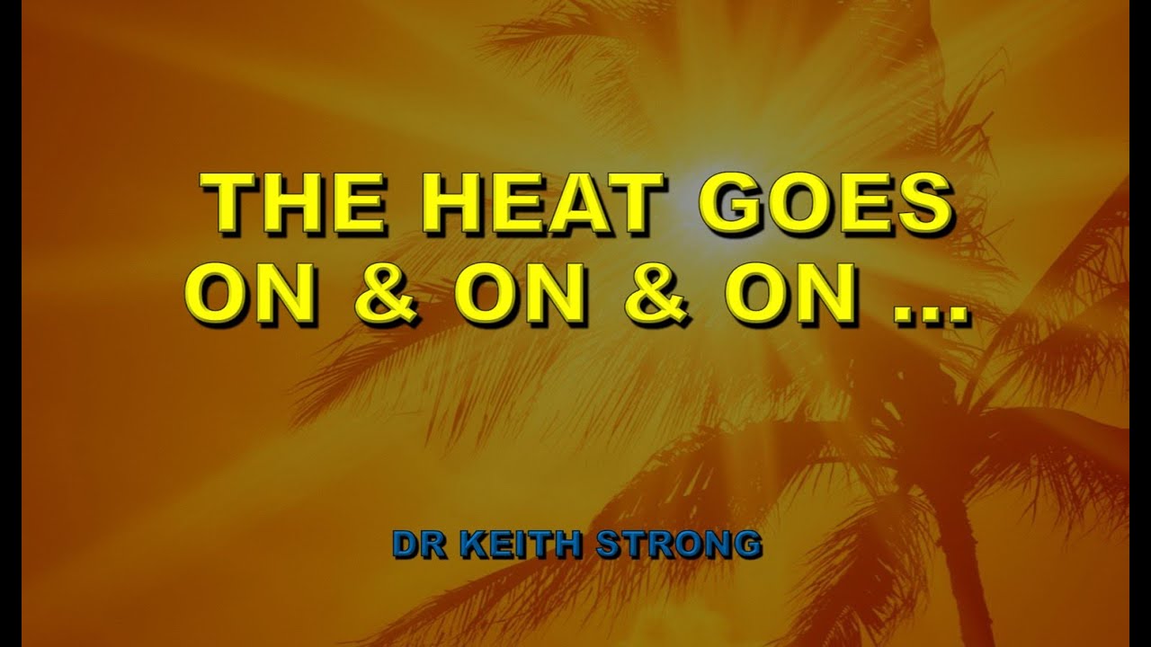 THE HEAT GOES ON AND ON AND ON! - YouTube