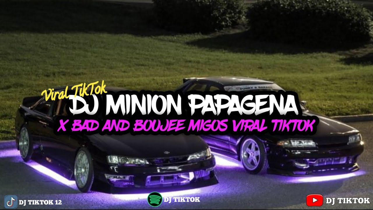 Dj Minion Papagena X Bad And Boujee Migos Sound Viral Tiktok Youtube