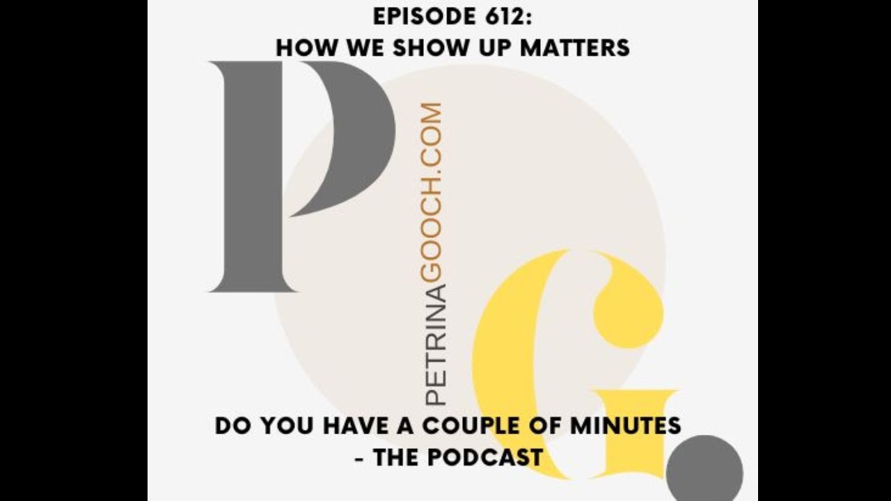 Episode 612: How We Show up Matters - YouTube