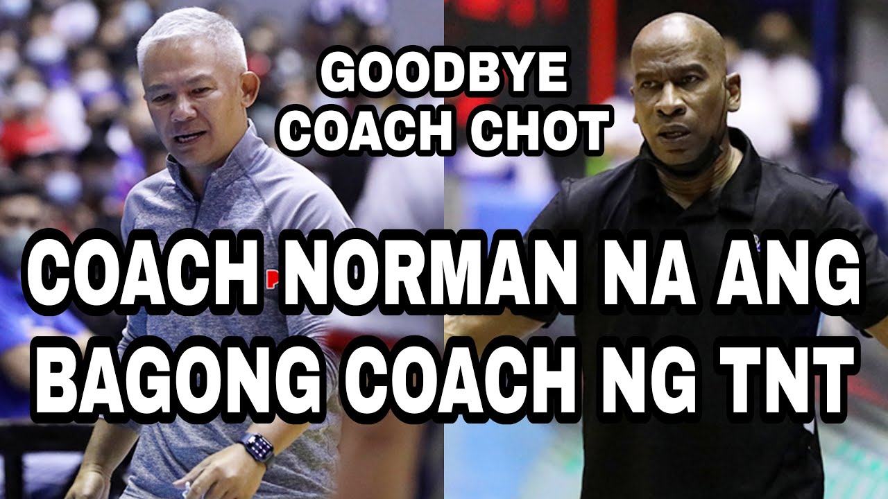 COACH NORMAN NA ANG BAGONG COACH NG TNT - YouTube