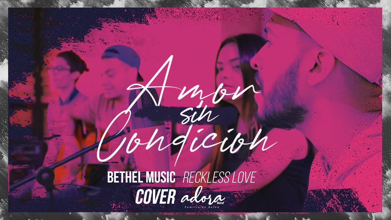 AMOR SIN CONDICIÓN - COVER Y LETRA - (Reckless Love | Bethel Music ...