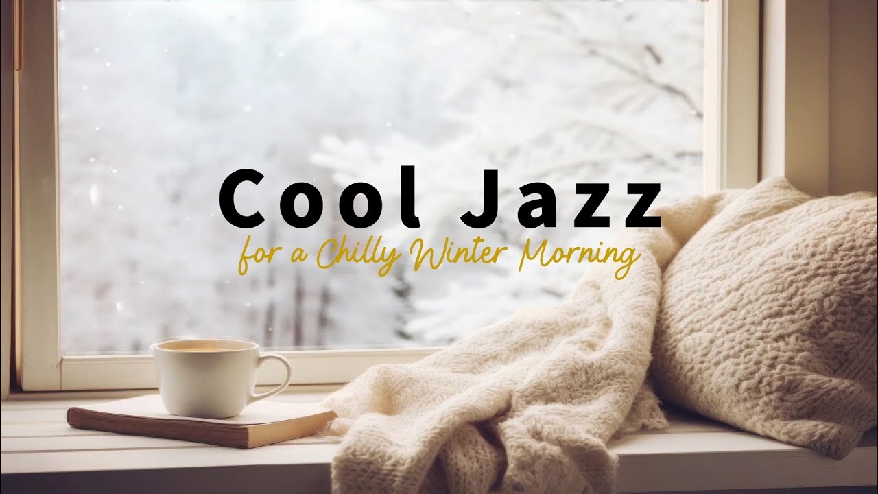 [Playlist] Cool Jazz for a Chilly Winter Morning, 차가운 겨울 아침의 쿨 재즈 - YouTube