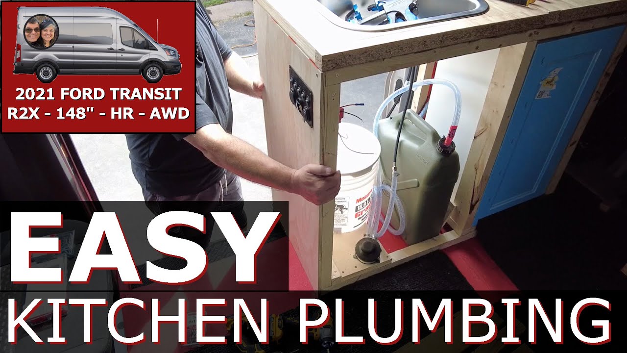Van Build 11: EASY KITCHEN PLUMBING - 2021 Ford Transit 250 HR AWD 148 ...