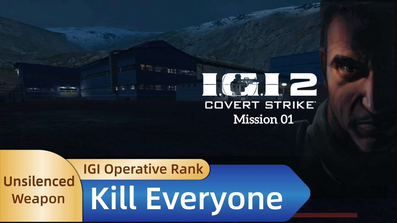 IGI 2 - Mission 1丨Kill Everyone丨Unsilenced Weapon丨IGI Operative Rank ...