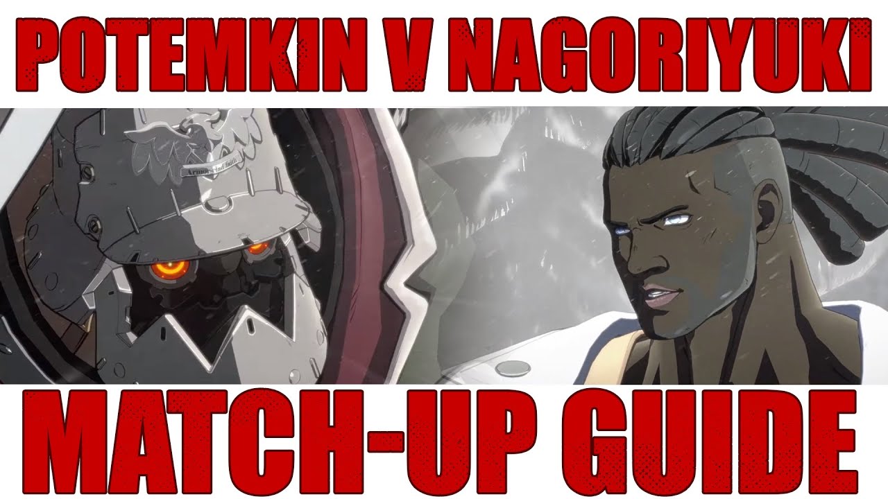 Potemkin vs Nagoriyuki Match up guide | Qeuw plays Guilty Gear Strive ...