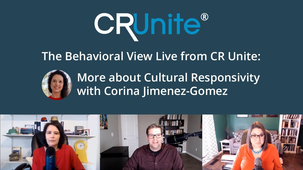 The Behavioral View Live from CR Unite: More about Cultural ...