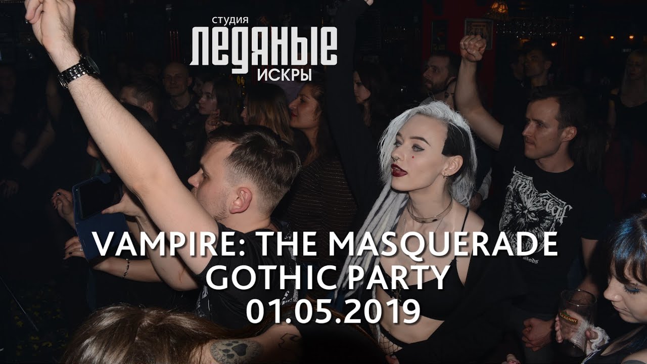 VAMPIRE: THE MASQUERADE GOTHIC PARTY (01.09.2019) - YouTube