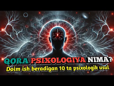 QORA PSIXOLOGIYA NIMA va u qanday ishlaydi? Kunlik har doim ish beradigan 10 ta psixologik usullar!