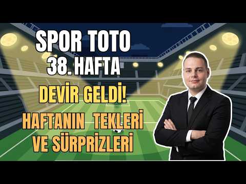 38. Hafta Spor Toto Tahminleri | DEVİR GELDİ! HAFTANIN TEKLERİ VE SÜRPRİZLERİ