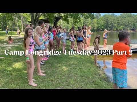 Camp Longridge 2023 Tuesday Part 2 - YouTube