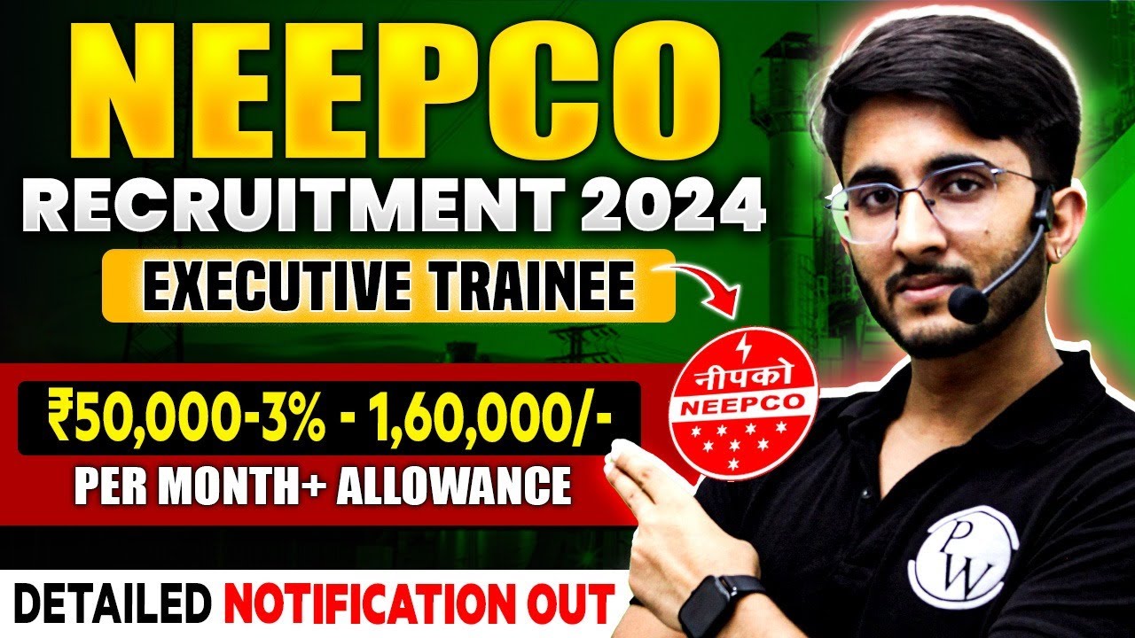 NEEPCO Recruitment 2024 | Executive Trainee Post | Salary + Allownaces ...