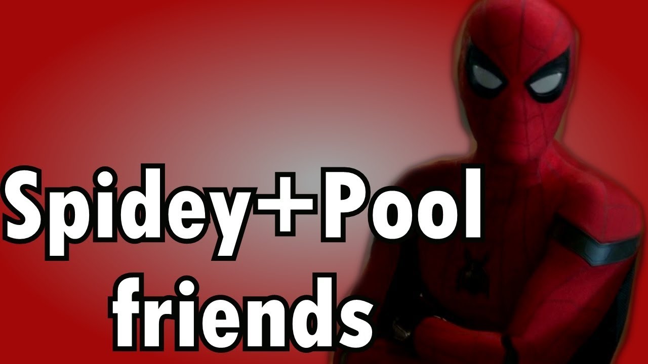 Spidey+Pool | friends - YouTube