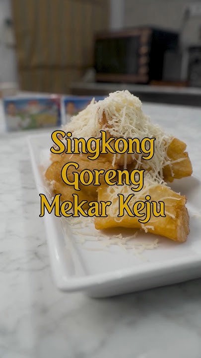 RESEP SINGKONG GORENG MEKAR KEJU #caramembuat - YouTube