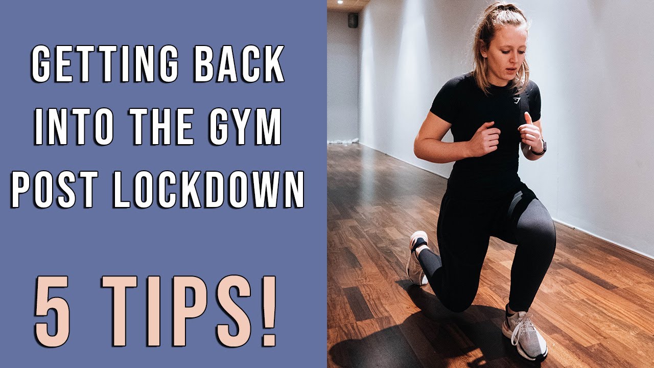 GETTING BACK INTO THE GYM POST LOCKDOWN - YouTube