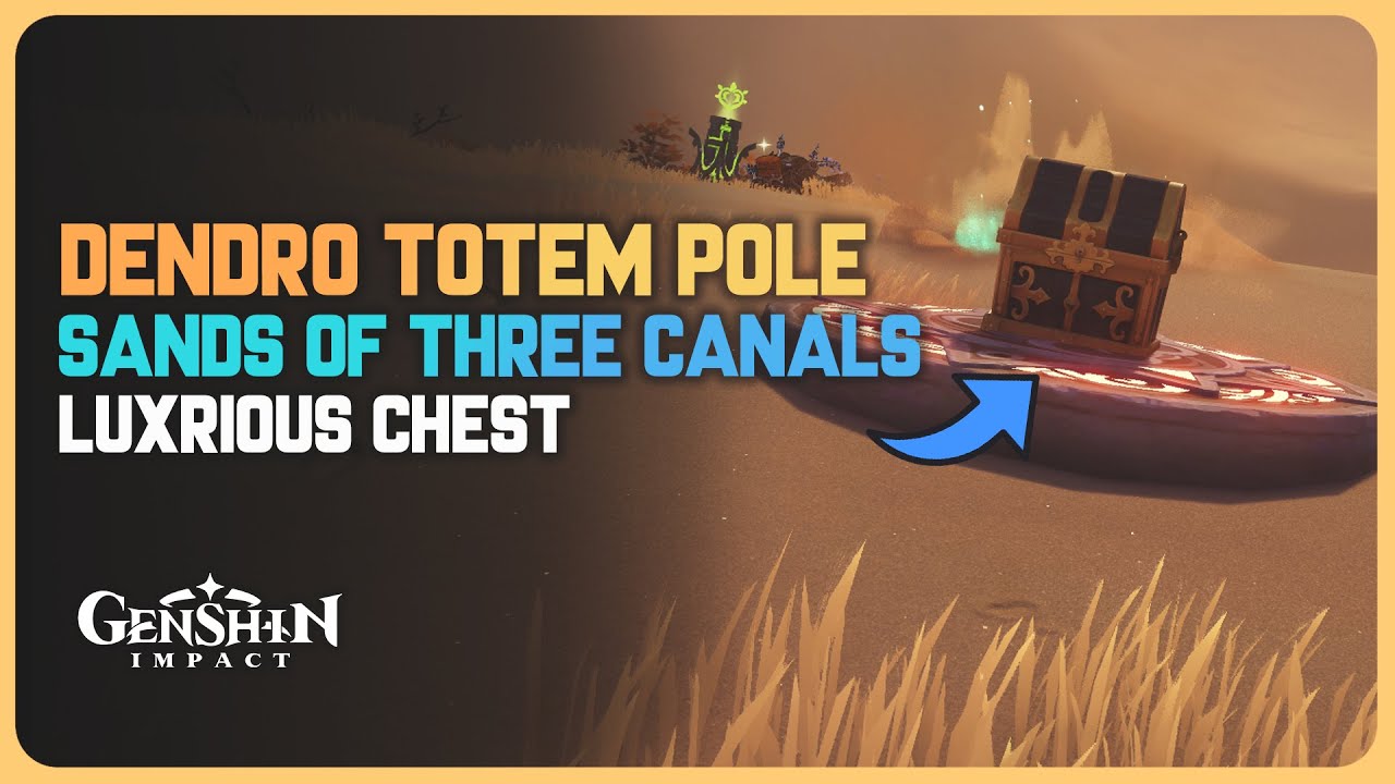 Dendro Totem Pole - Luxurious Chest near Sands of Three Canals ...