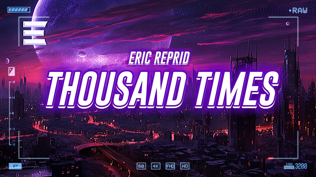 eric reprid - thousand times [lyrics] - YouTube