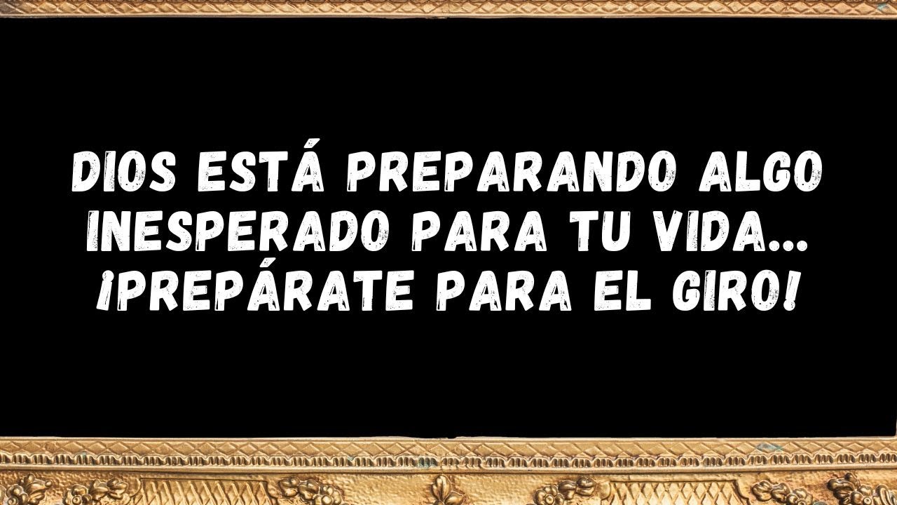Dios está preparando algo inesperado para tu vida ¡Prepárate para el ...