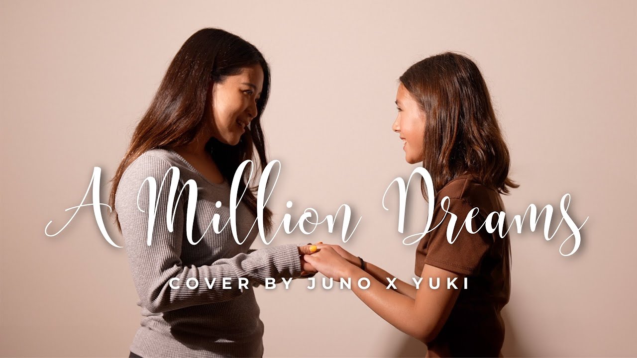 A Million Dreams - The Greatest Showman | Juno and Yuki Cover - YouTube