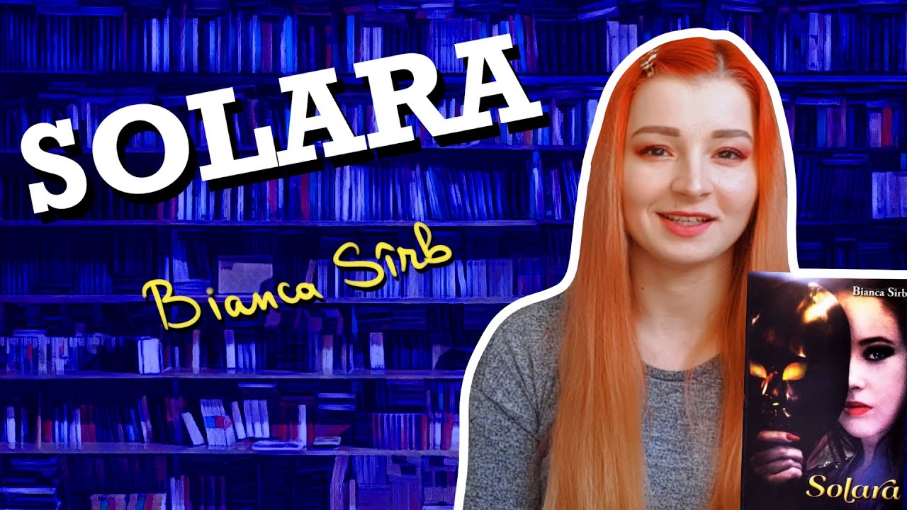 Solara de Bianca Sirb - Book Review - YouTube